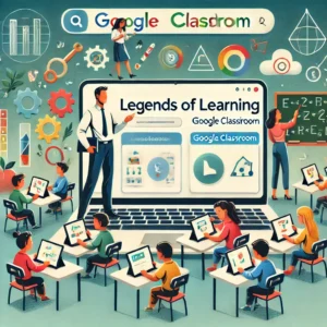 Google Legends of Learning: Login & Classroom Integration Guide