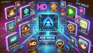 AniWave Alternatives: Best Sites for High-Quality Anime Streaming